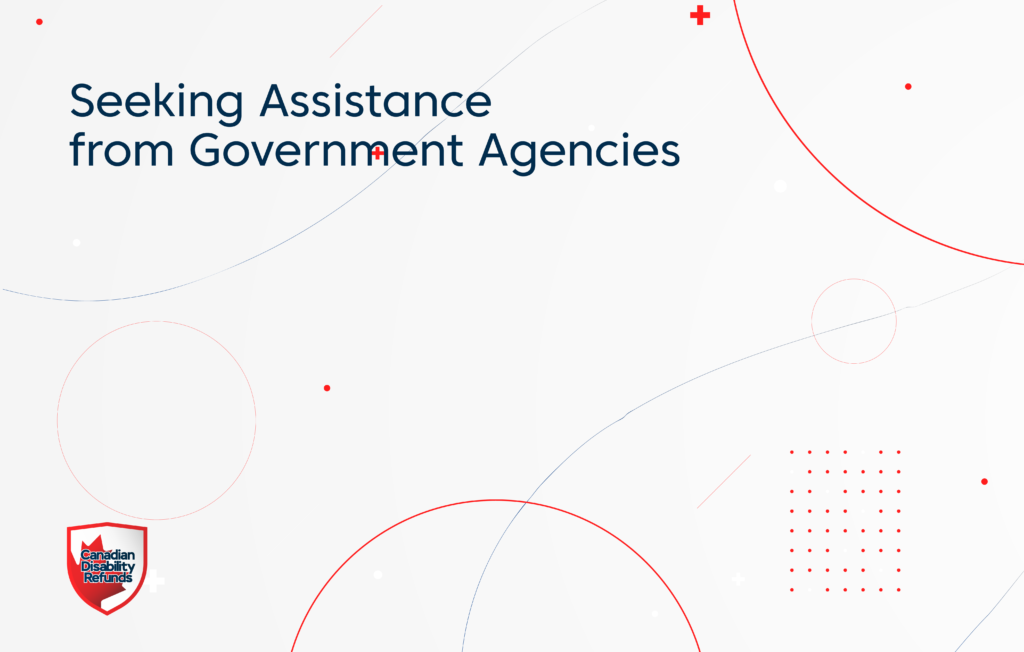 Seeking Assistance from Government Agencies – Canadian Disability Refunds